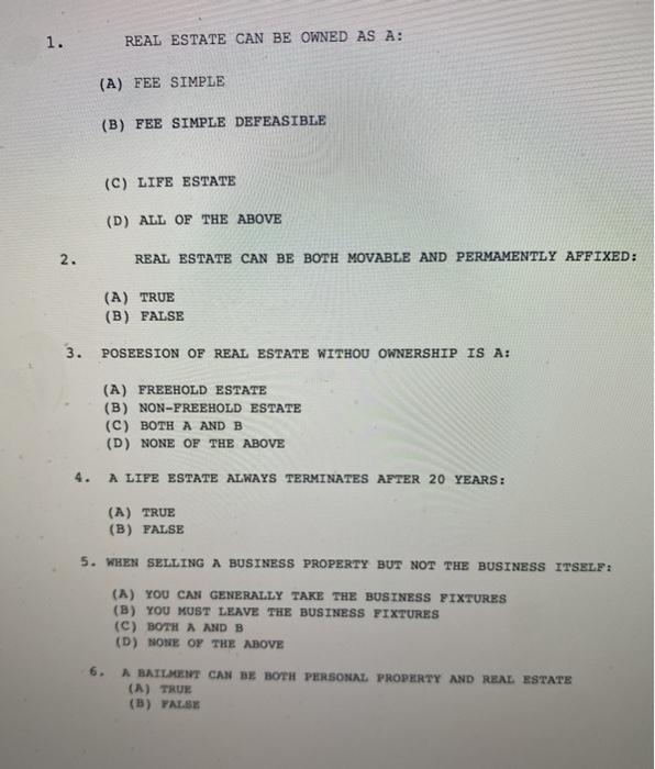 Solved 1. REAL ESTATE CAN BE OWNED AS A: (A) FEE SIMPLE (B) | Chegg.com