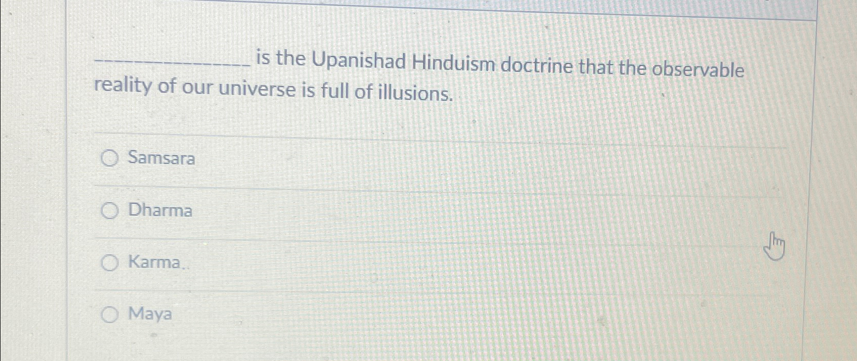 Solved is the Upanishad Hinduism doctrine that the | Chegg.com