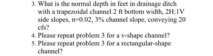 Solved 3. What is the normal depth in feet in drainage ditch | Chegg.com