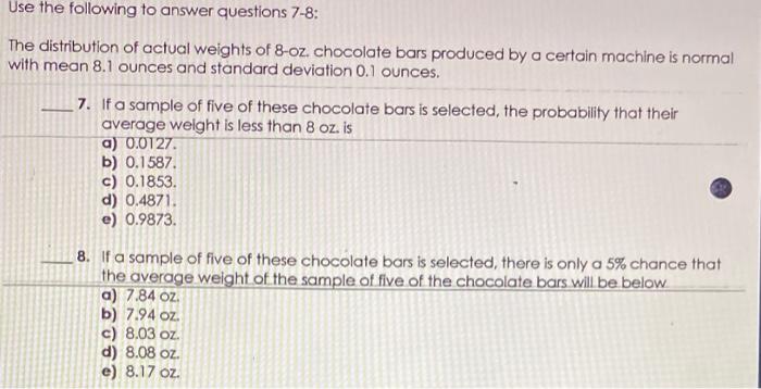 Solved The distribution of actual weights of 8-oz. chocolate | Chegg.com