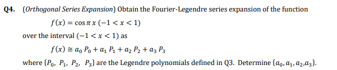 Solved Q4. (Orthogonal Series Expansion) ﻿Obtain the | Chegg.com