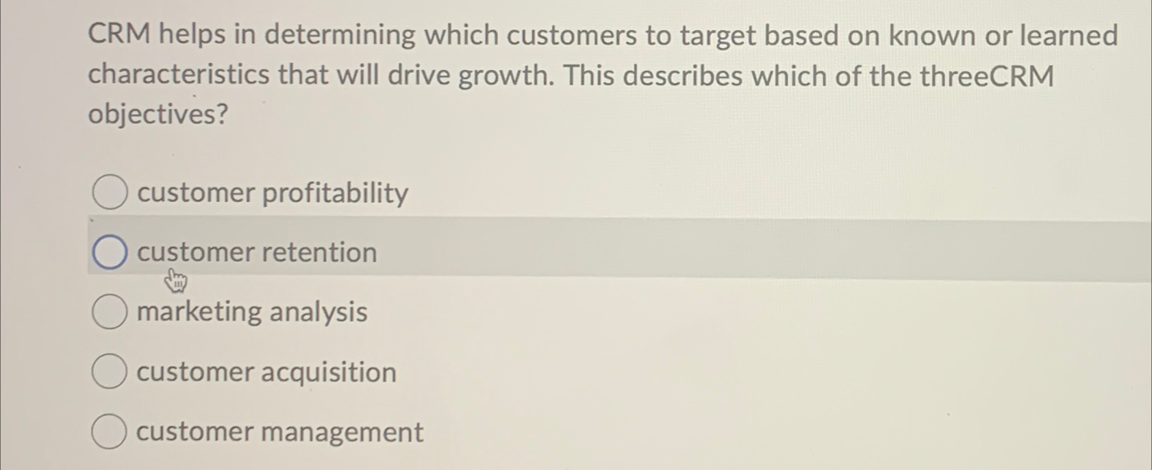 Solved CRM helps in determining which customers to target | Chegg.com