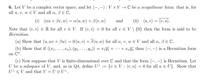 Solved 6. Let V be a complex vector space, and let (-:-): V | Chegg.com