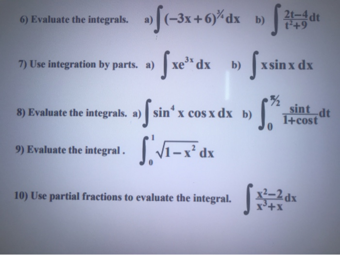 Solved 6) Evaluate the integrals. 2t-4 dt t: +9 7) Use | Chegg.com