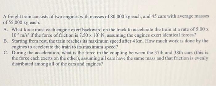 Solved A freight train consists of two engines with masses | Chegg.com