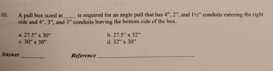 Solved 10. A pull box sized at is required for an angle pull | Chegg.com