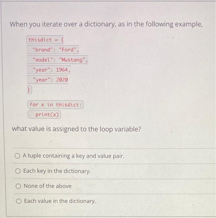 Solved When you iterate over a dictionary, as in the | Chegg.com