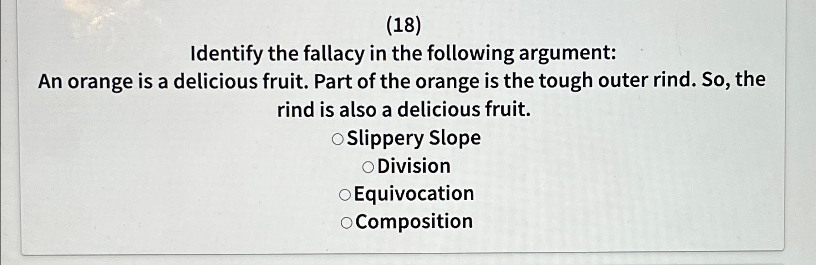 Solved (18)Identify the fallacy in the following argument:An | Chegg.com
