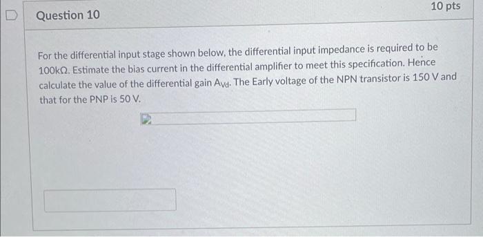 Solved 10 pts Question 10 For the differential input stage | Chegg.com