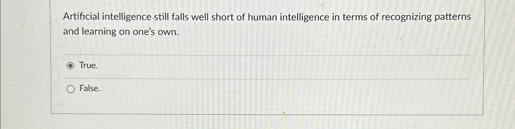 Solved Artificial intelligence still falls well short of | Chegg.com