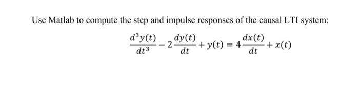 Solved Use Matlab to compute the step and impulse responses | Chegg.com