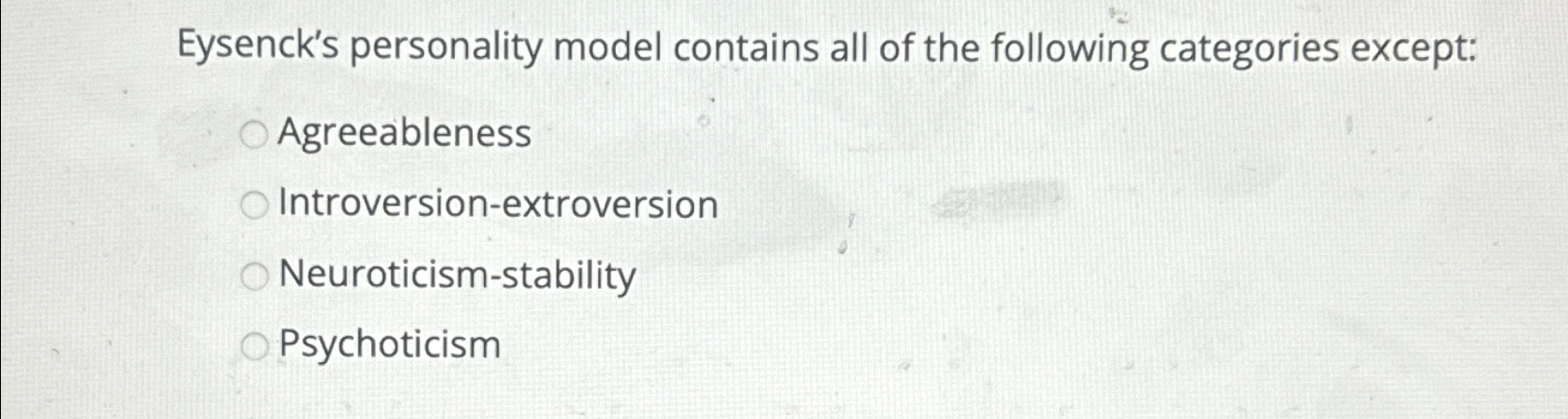 Solved Eysenck's personality model contains all of the | Chegg.com