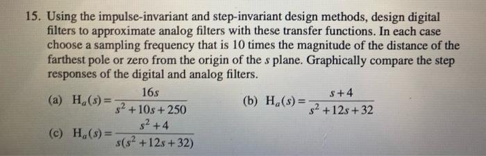 Solved 15. Using the impulse-invariant and step-invariant | Chegg.com