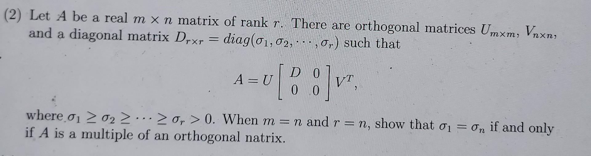 Solved 2) Let A be a real m×n matrix of rank r. There are | Chegg.com