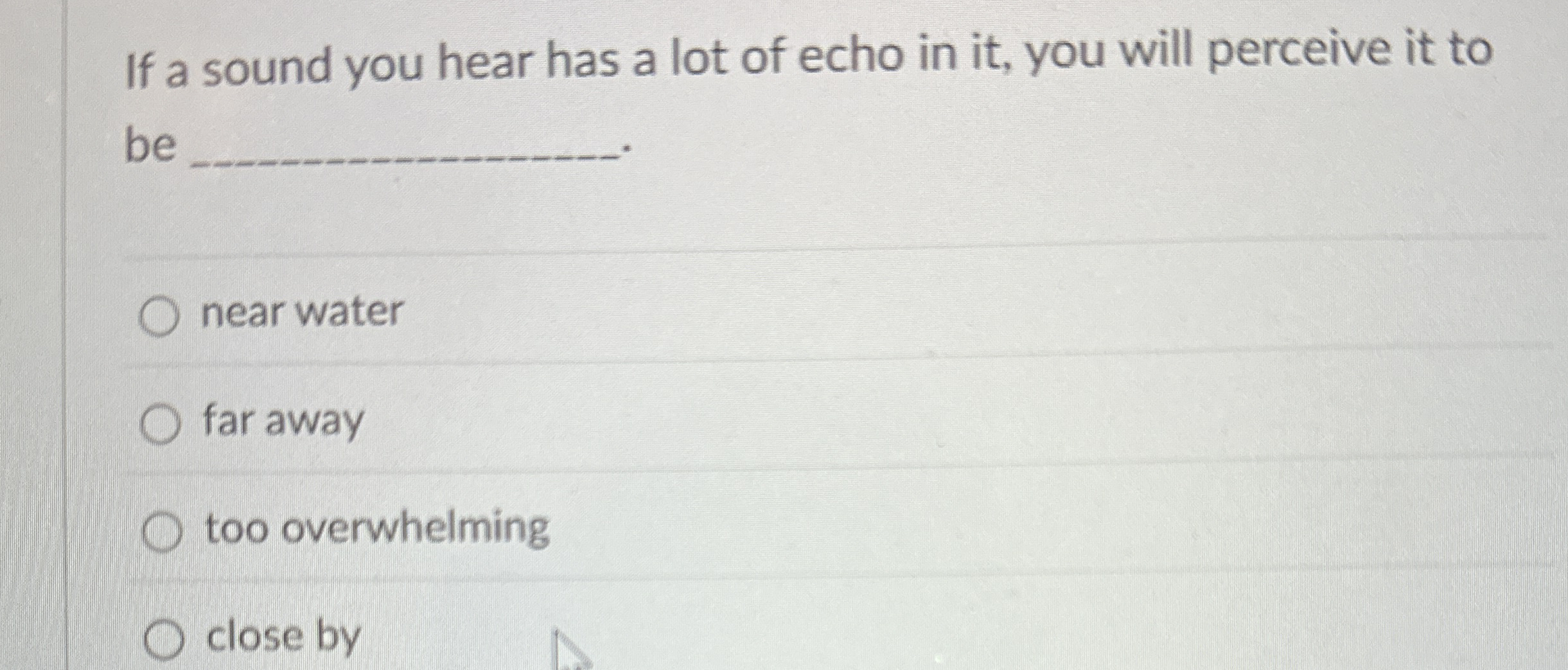 Solved If a sound you hear has a lot of echo in it, ﻿you | Chegg.com