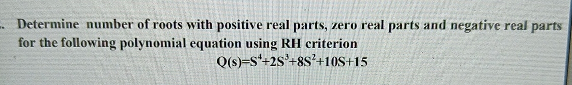 Determine number of roots with positive real parts, | Chegg.com