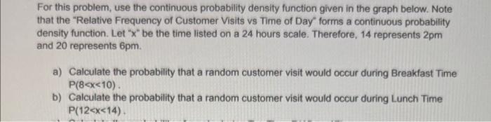Solved For this problem, use the continuous probability | Chegg.com