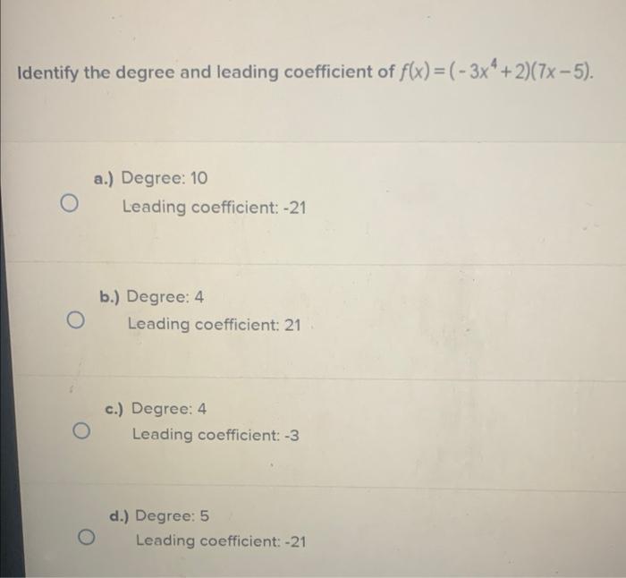 Solved Identify the degree and leading coefficient of | Chegg.com