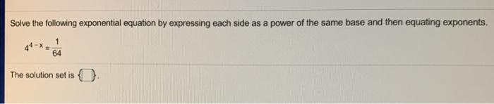 Solved Solve the following exponential equation by | Chegg.com