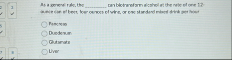 Solved 3As a general rule, the ﻿can biotransform alcohol | Chegg.com