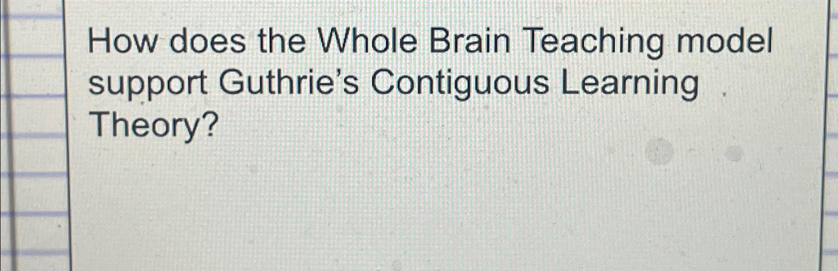 Solved How does the Whole Brain Teaching model support | Chegg.com