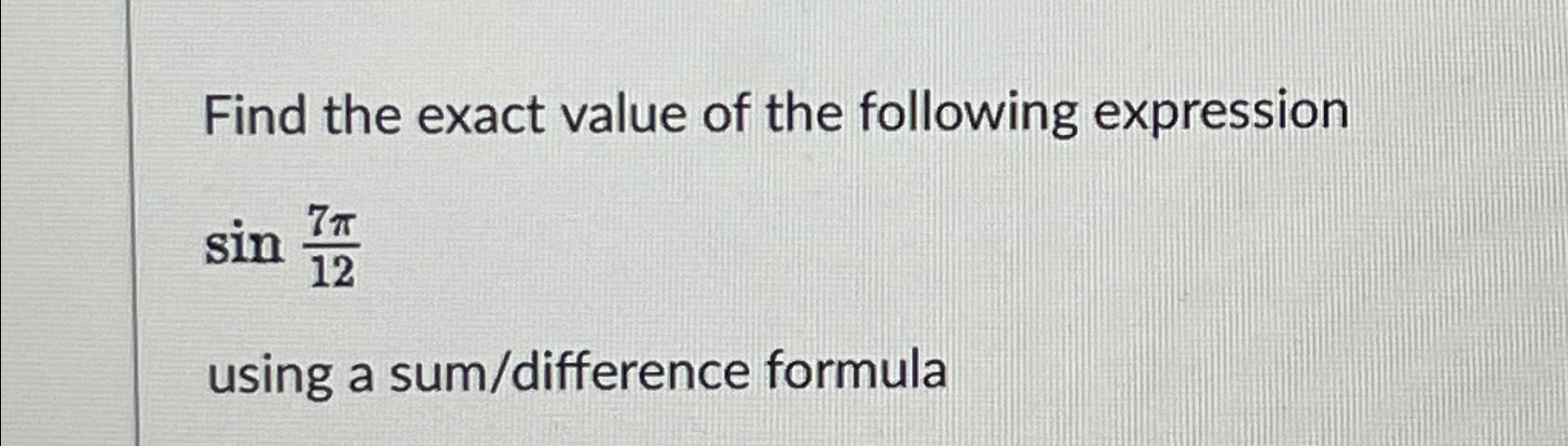Solved Find the exact value of the following expression | Chegg.com