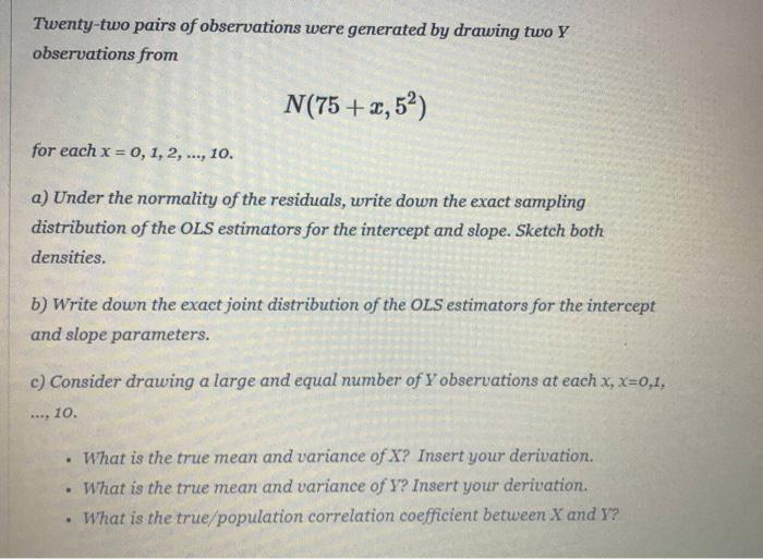 Twenty-two pairs of observations were generated by | Chegg.com