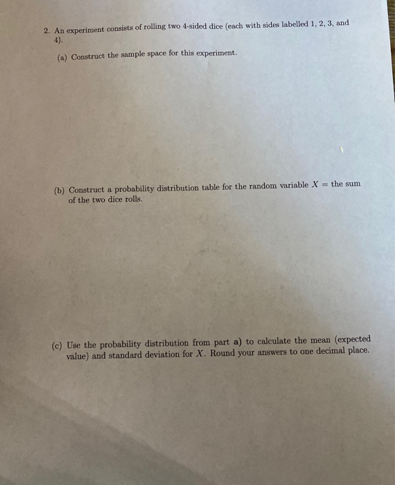 Solved 2. An experiment consists of rolling two 4-sided dice | Chegg.com