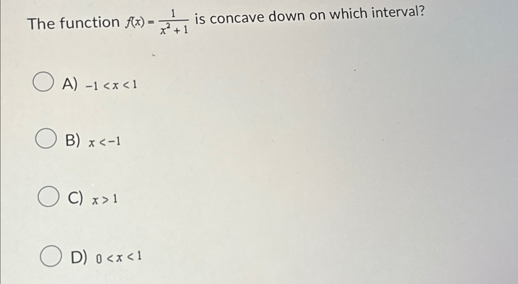 Solved The function f(x)=1x2+1 ﻿is concave down on which | Chegg.com