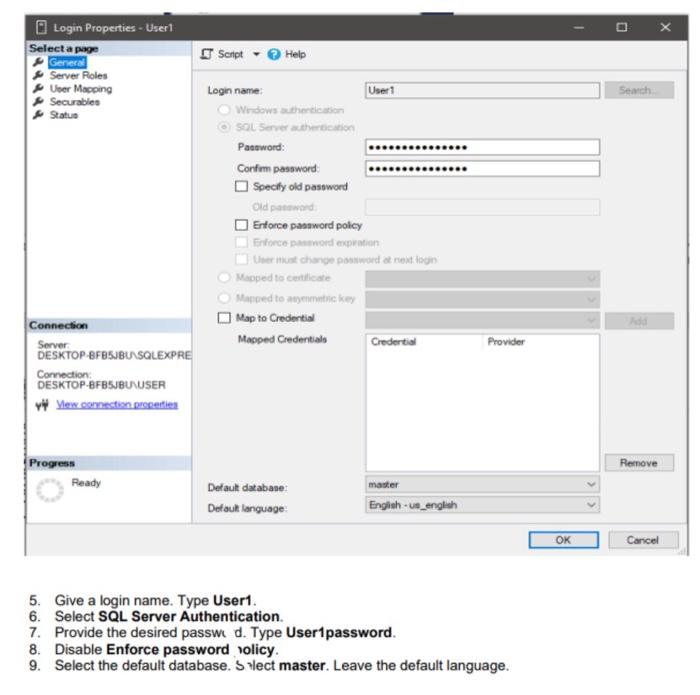5. Give a login name. Type User1. 6. Select SQL | Chegg.com