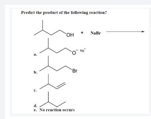 Solved Predict the product of the following reaction? + NaBr | Chegg.com