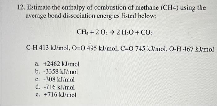 Solved 12. Estimate the enthalpy of combustion of methane ( | Chegg.com