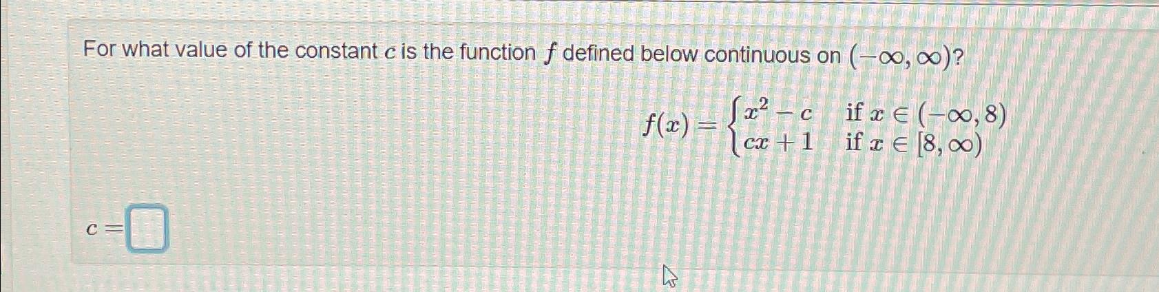 Solved For what value of the constant c ﻿is the function f | Chegg.com