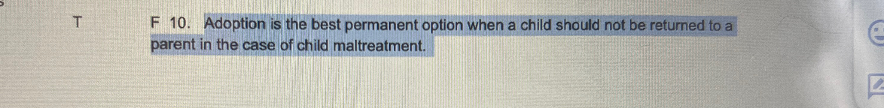 Solved T F 10. ﻿Adoption is the best permanent option when a | Chegg.com