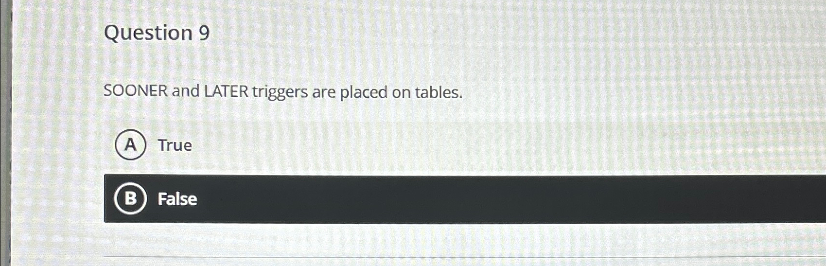 Solved Question 9SOONER and LATER triggers are placed on | Chegg.com