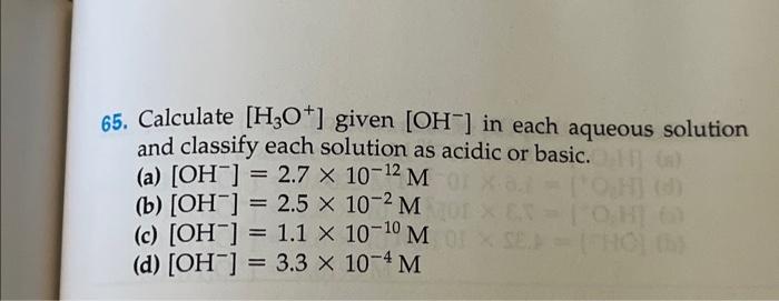 65. Calculate [H3O+]given [OH−]in each aqueous | Chegg.com