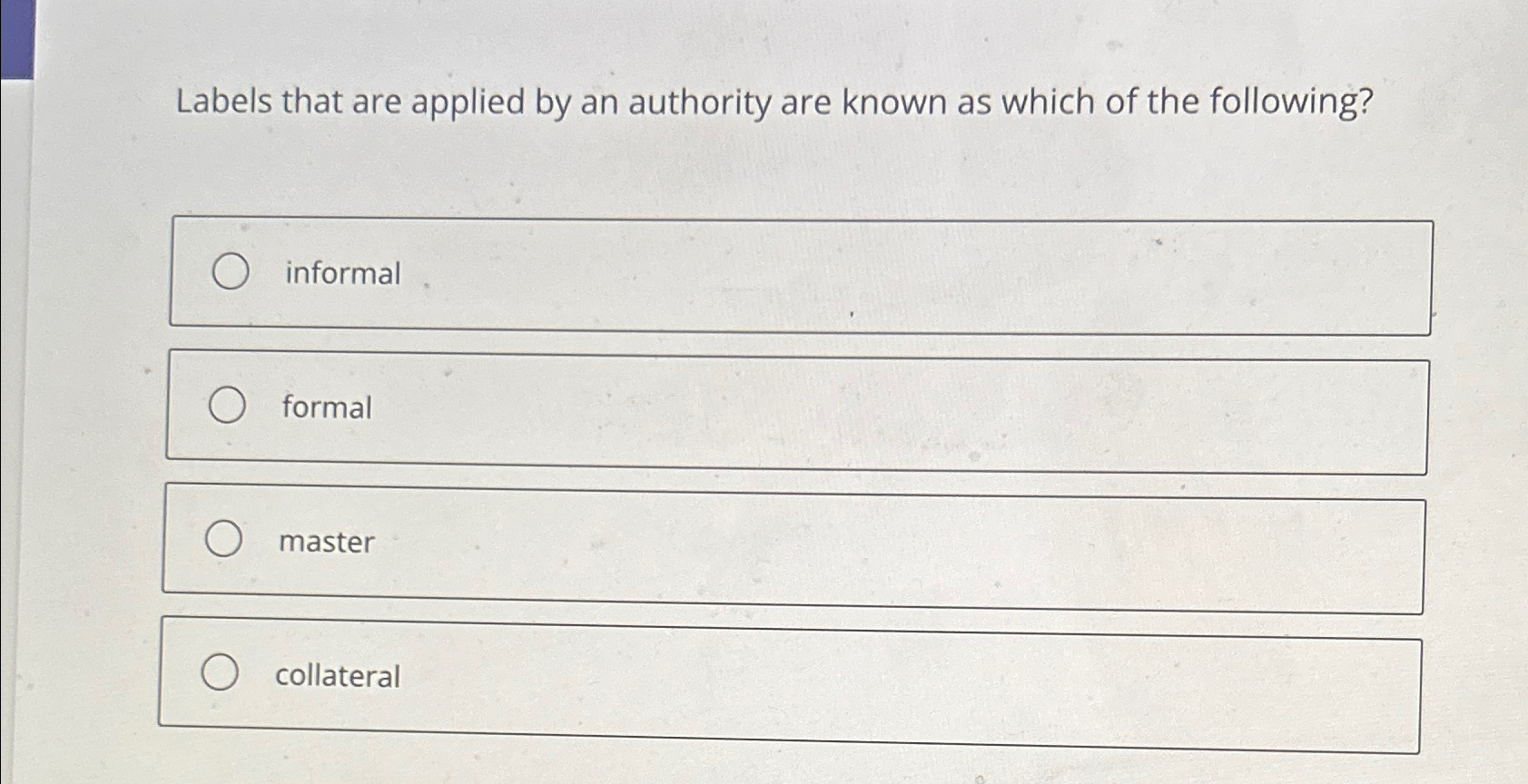 Solved Labels that are applied by an authority are known as | Chegg.com