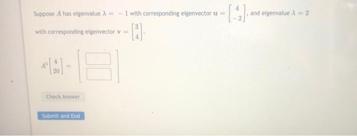Solved Suppose A has eigenvalue λ=−1 with corresponding | Chegg.com