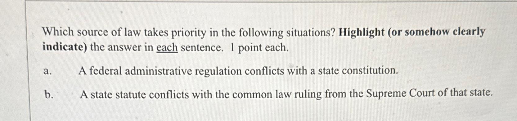 Solved Which source of law takes priority in the following | Chegg.com