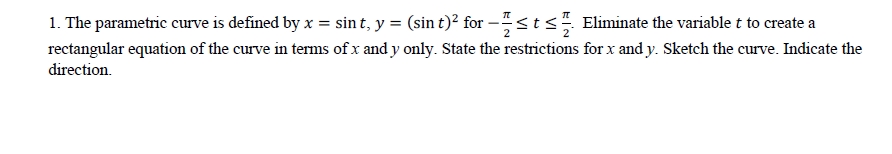 Solved The parametric curve is defined by x=sint,y=(sint)2 | Chegg.com