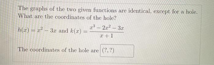Solved The graphs of the two given functions are identical, | Chegg.com