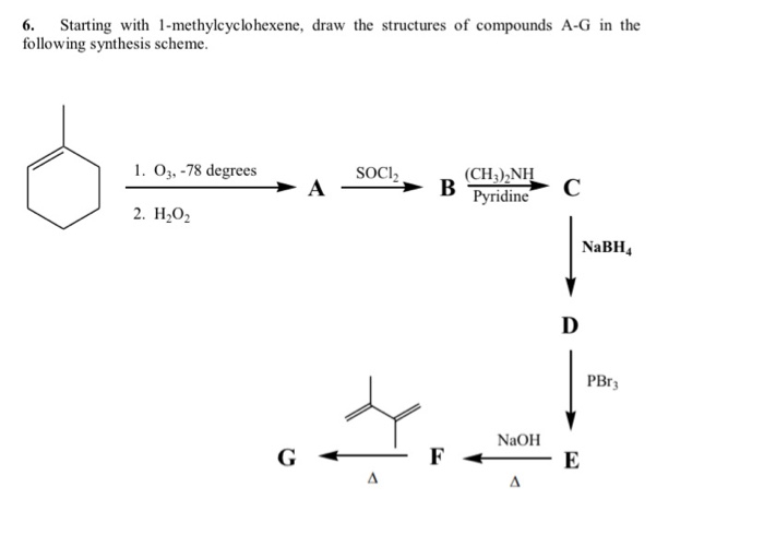 Solved 6. Starting with 1-methylcyclohexene, draw the | Chegg.com