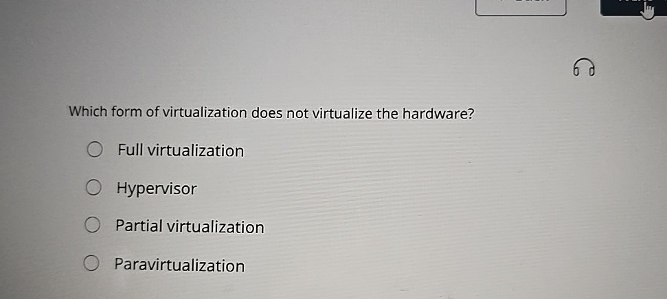 Solved Which form of virtualization does not virtualize the | Chegg.com