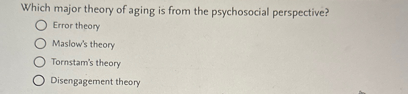 Solved Which major theory of aging is from the psychosocial | Chegg.com