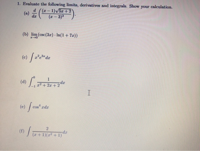 Solved 1. Evaluate the following limits, derivatives and | Chegg.com