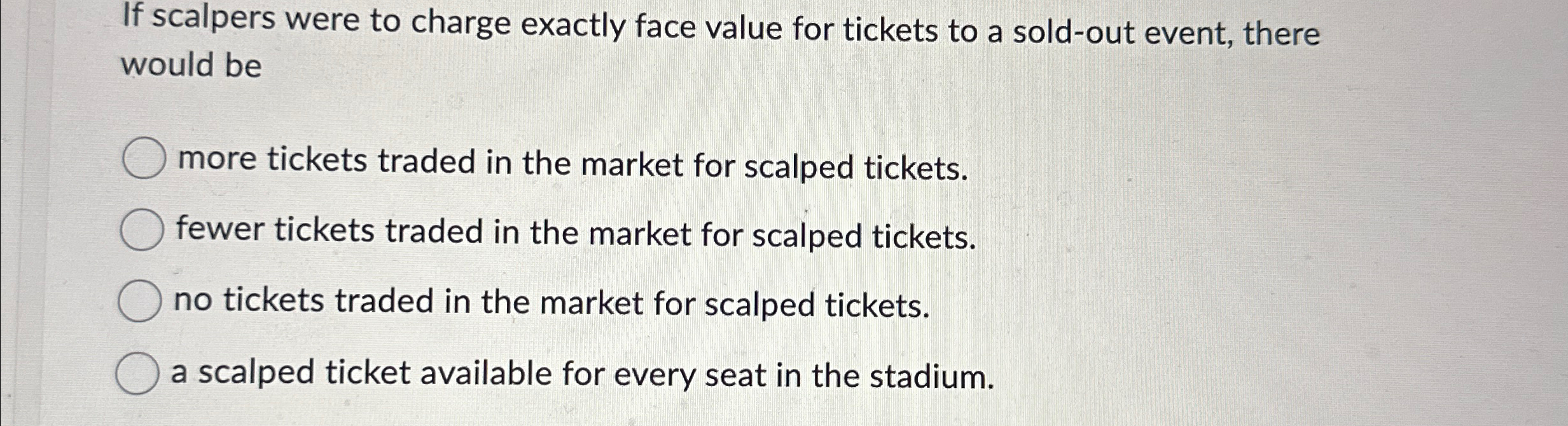 Solved If scalpers were to charge exactly face value for | Chegg.com