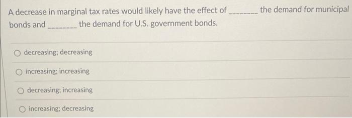 Solved A decrease in marginal tax rates would likely have | Chegg.com