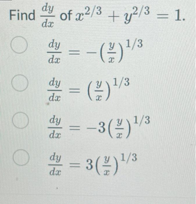 Solved Find of 2/3+2/3 = 1. dy dx X dy dx dy dx dy dx dy dx | Chegg.com