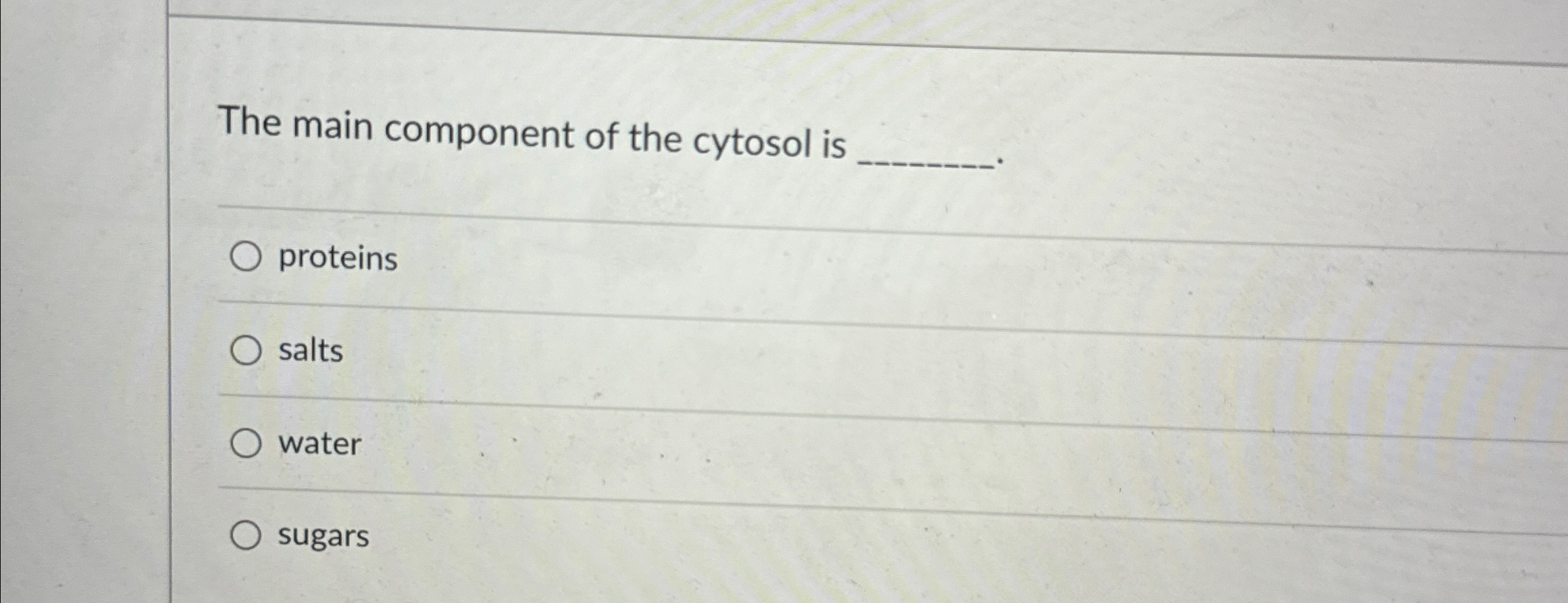 Solved The main component of the cytosol is | Chegg.com