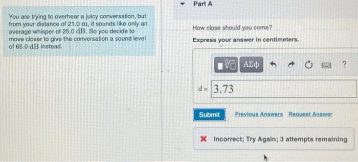 Solved You are trying to overhear a juicy conversation, but | Chegg.com